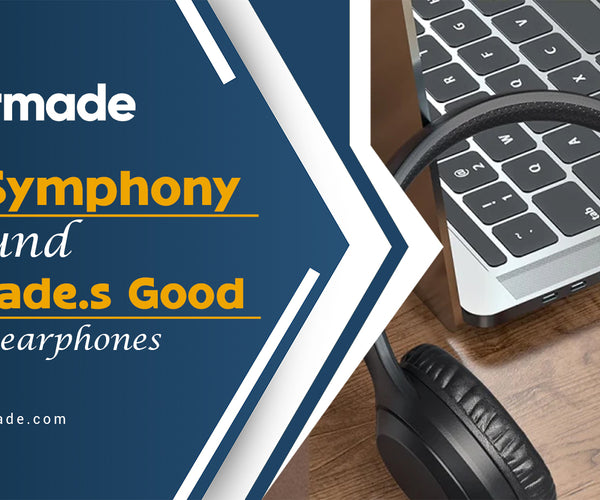 The Symphony of Sound: Garmade's Good quality earphones – Garmade